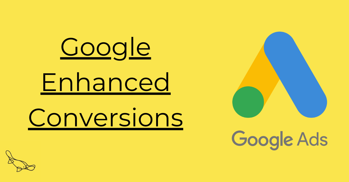 What Are Google's Enhanced Conversions? - Platypus Digital